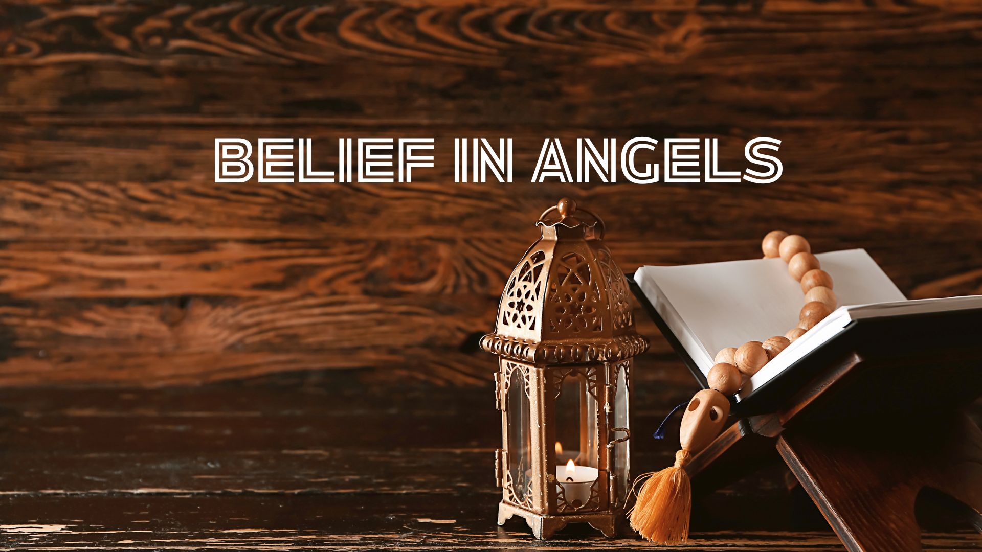 Belief in Angels Of Allah - Islam | Quran | Islamic Prayer times in Chicago