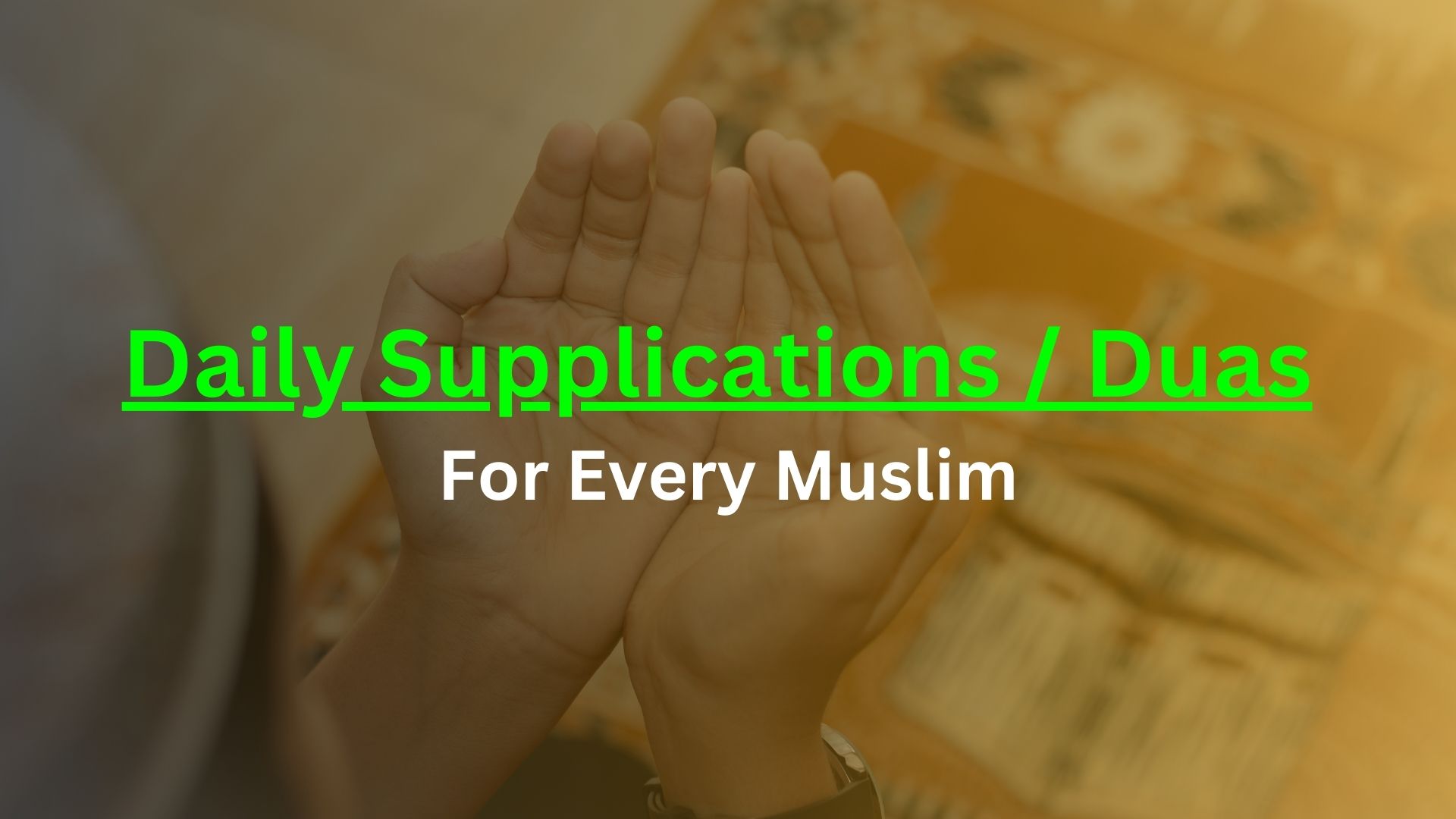 Daily Supplications - Islam | Quran | Islamic Prayer times in Chicago